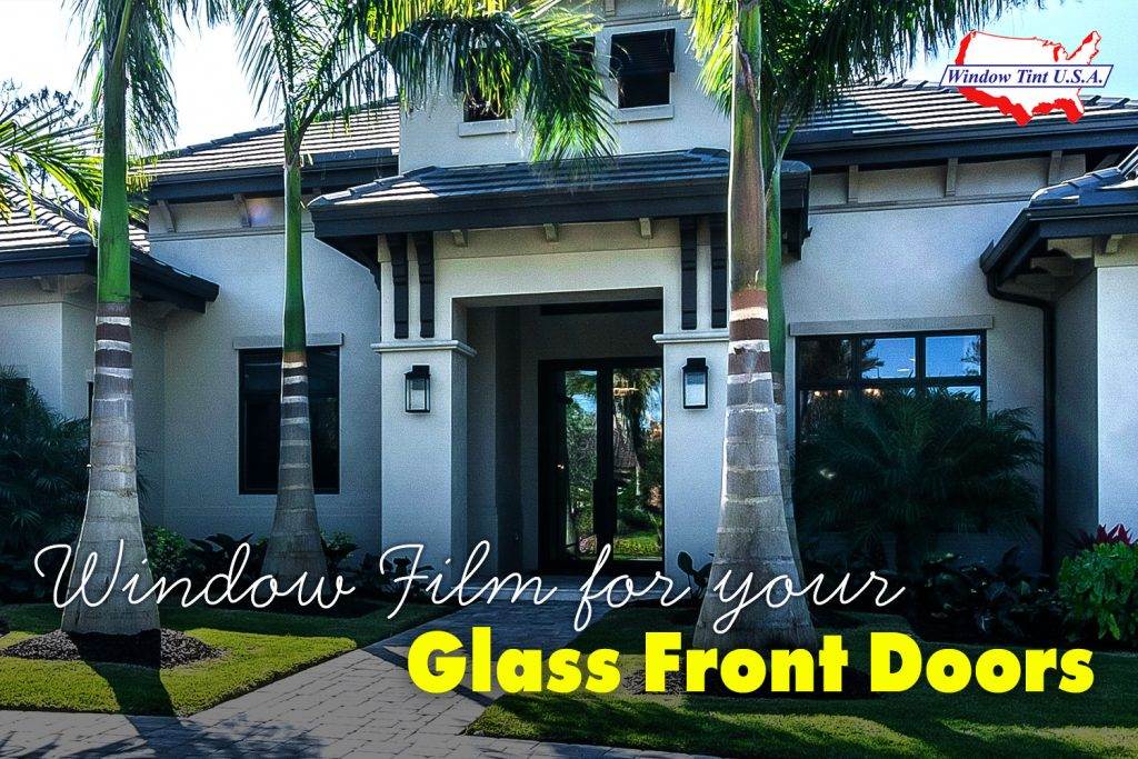 Window Film for Your Glass Front Doors - Window Tint USA